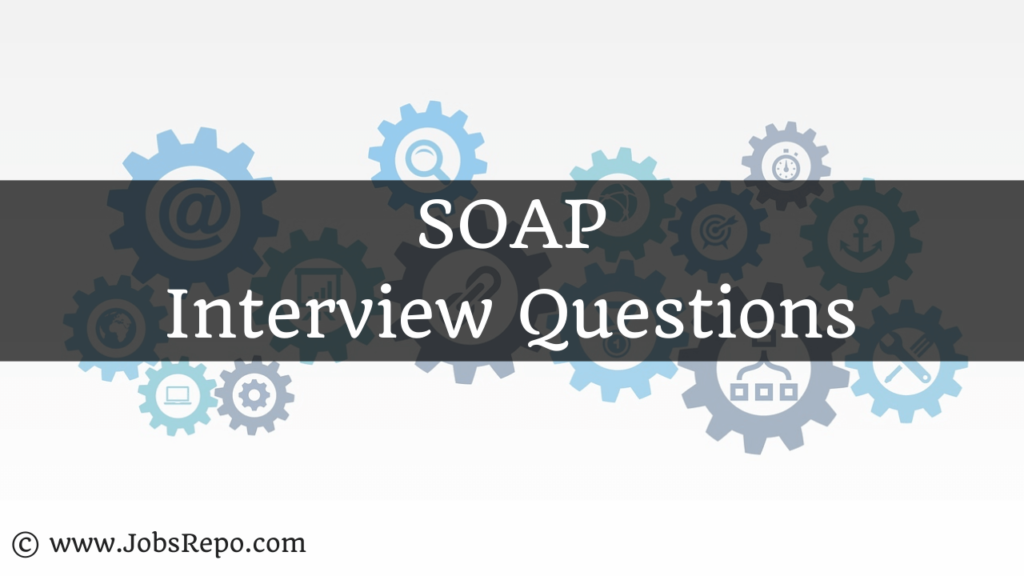 Soap Interview Questions - Jobsrepo.com Soap Interview Questions - Jobsrepo.com