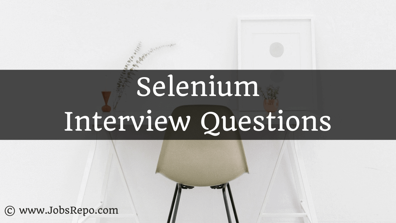 Selenium Interview Questions - Jobsrepo.com